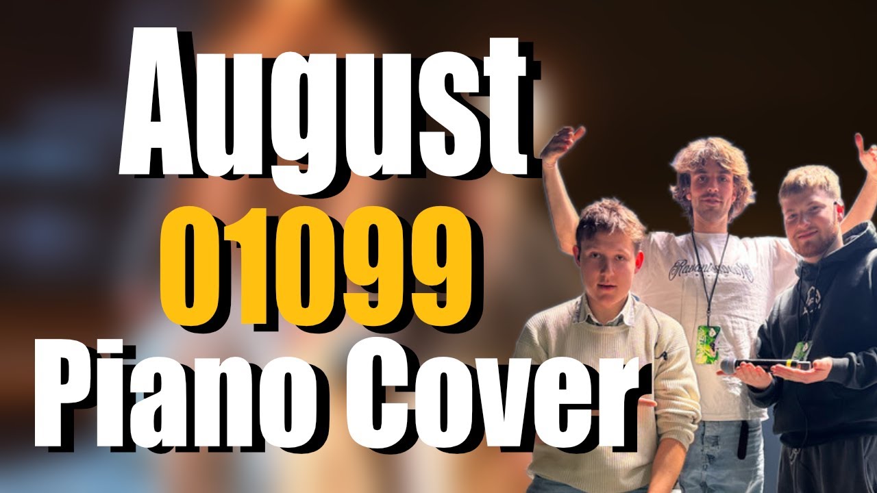 August 01099 Piano Cover Youtube