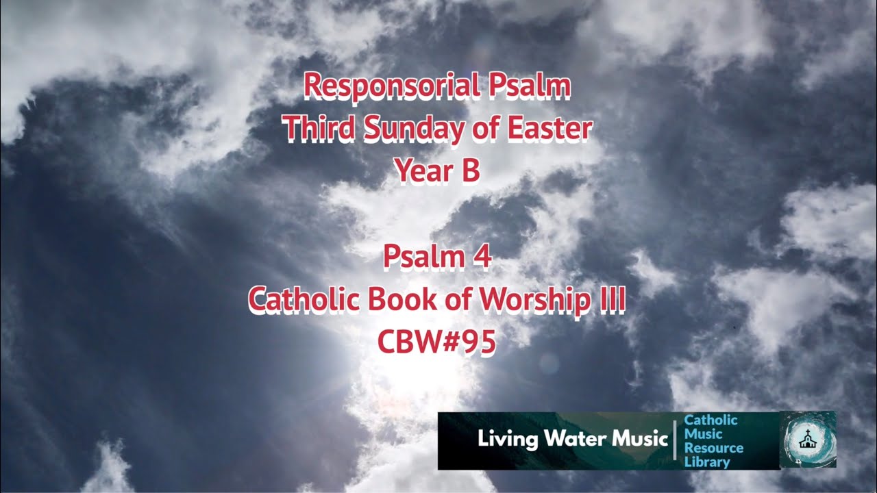Responsorial Psalm 3rd Sunday Of Easter Year B Cbw 95 Psalm 4