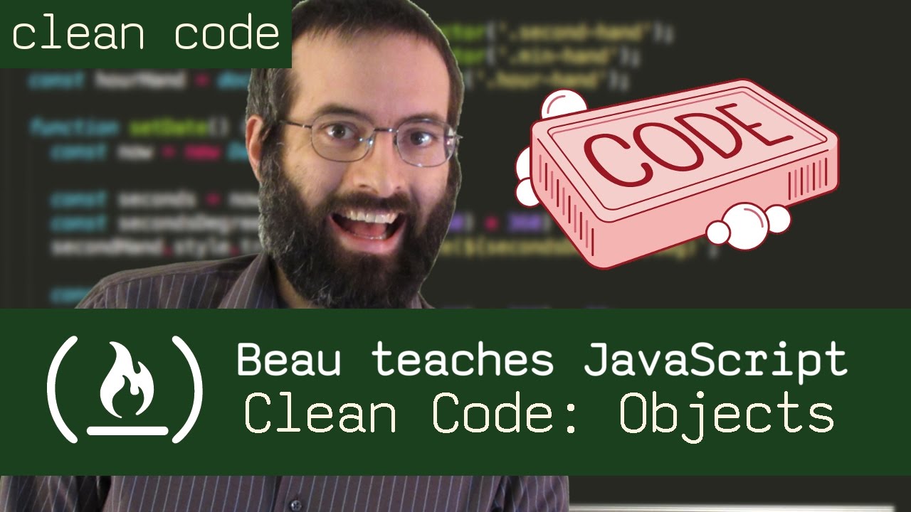 Clean Code Objects Beau Teaches Javascript Youtube