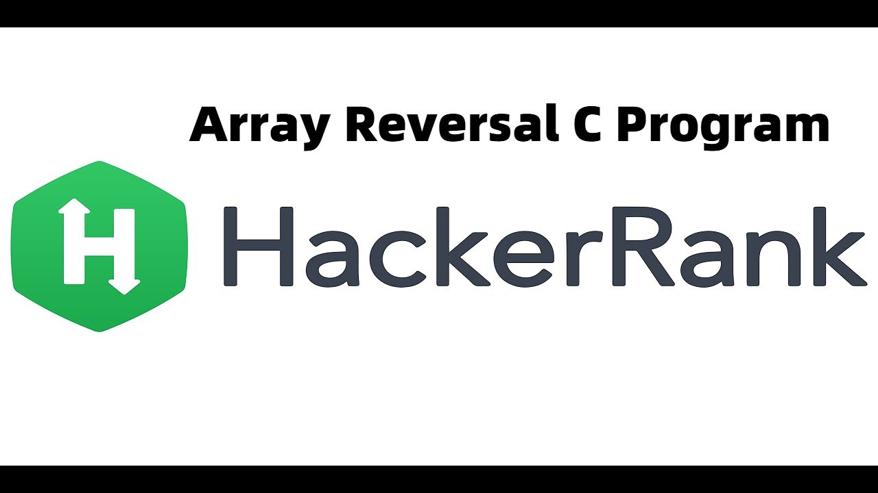 Array Reversal Hackerrank C Program Youtube