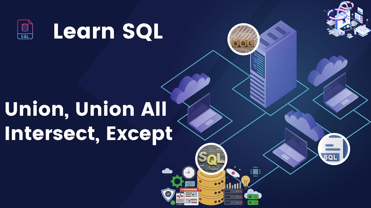 Sql Tutorial 10 Union Union All Intersect And Except Minus Youtube