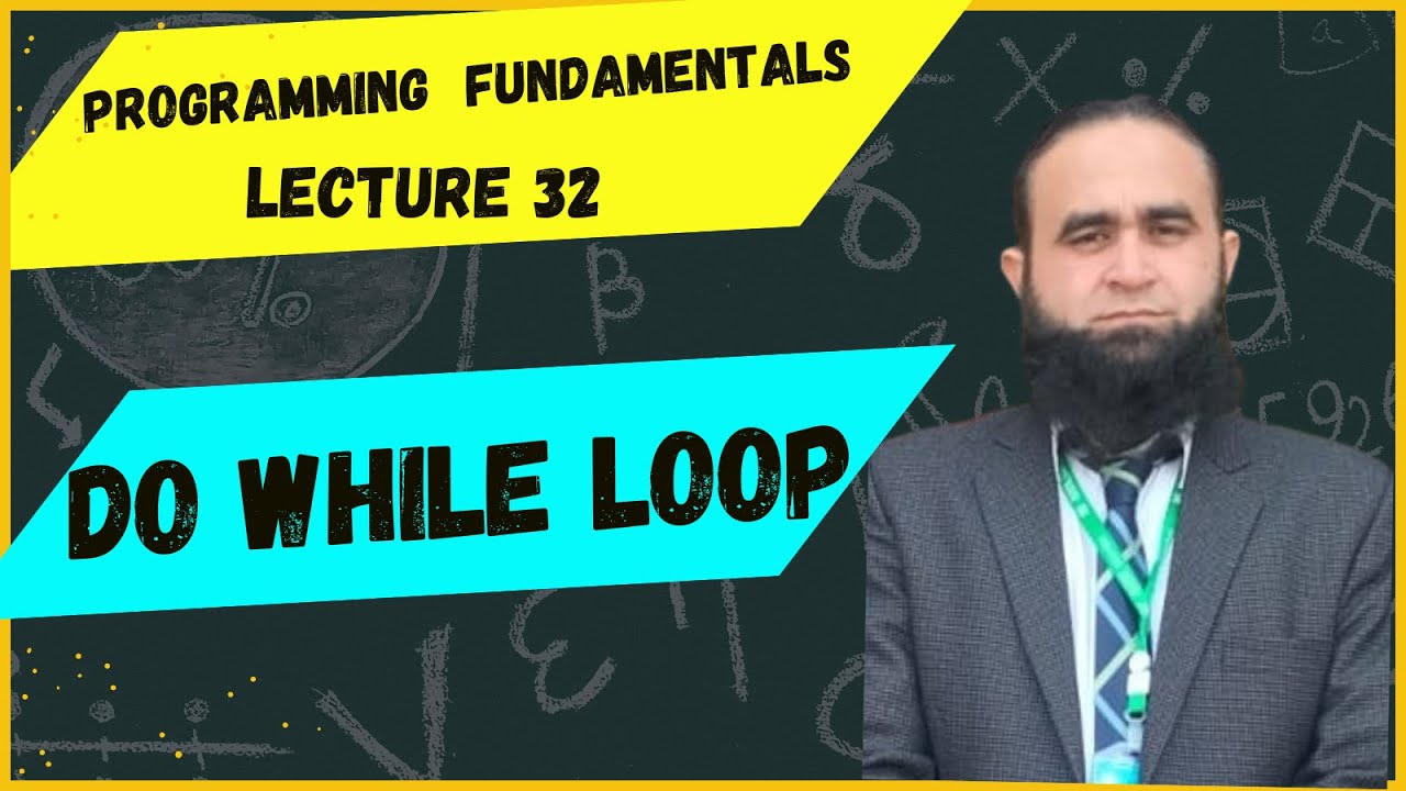 Programming Fundamentals Lecture 32 Do While Loop In C With