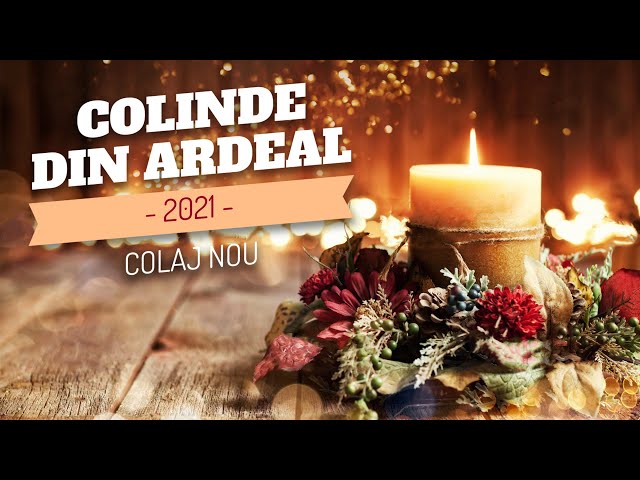 Colinde Din Ardeal 2021 - COLAJ Colinde TRADITIONALE Noi Din Ardeal