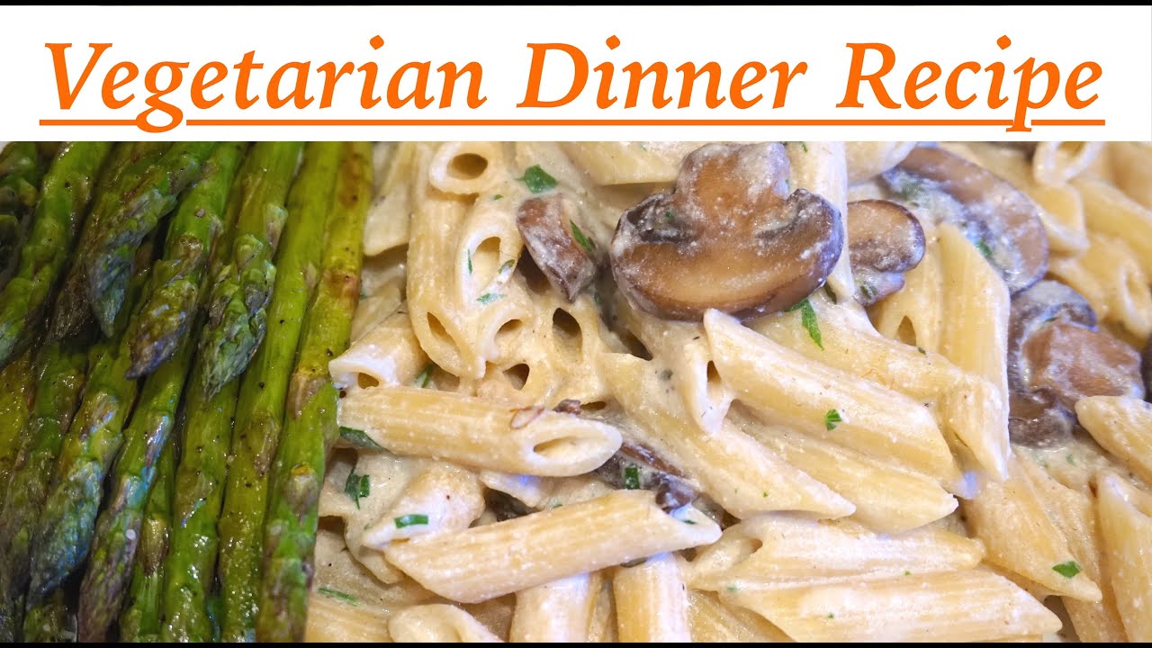 Vegetarian Dinner Recipes Youtube