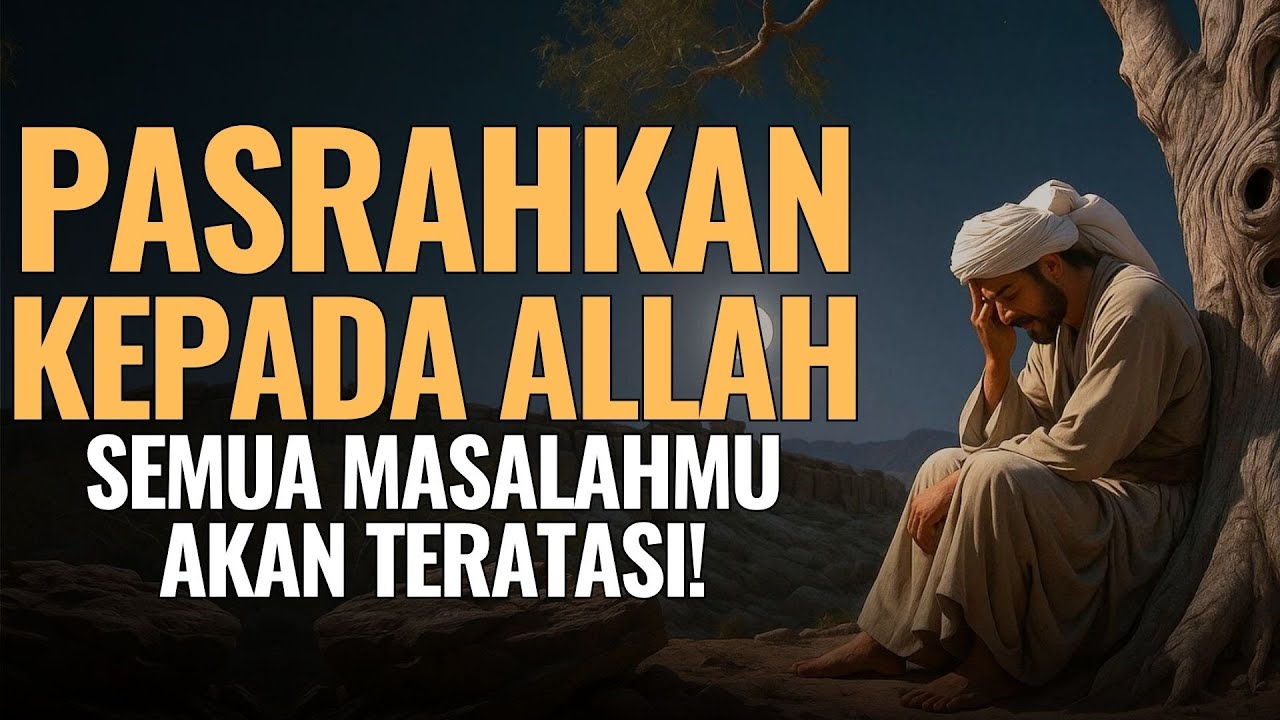 Kekuatan Ilmu Yakin Dan Pasrah Kepada Allah Kunci Hidup Tenang Dan