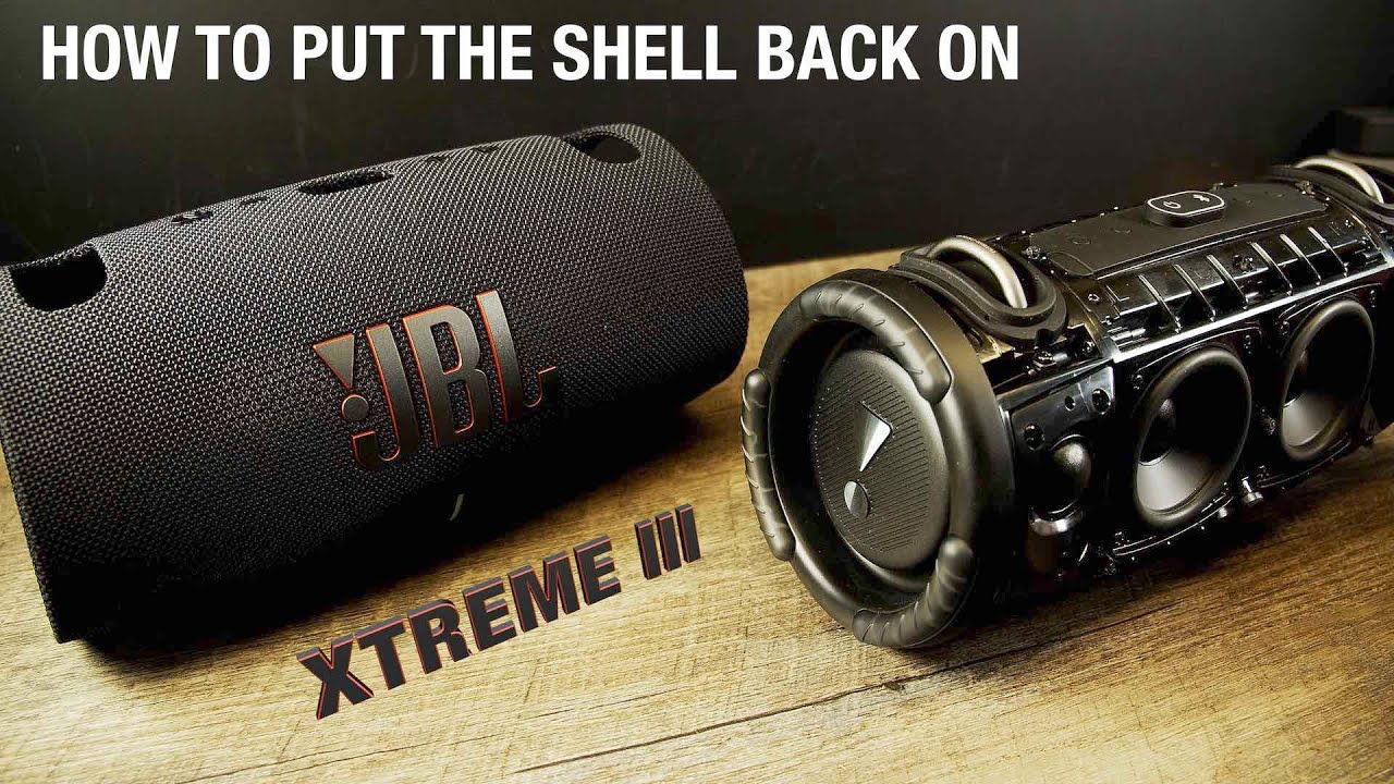 Jbl Xtreme 3 How To Put The Shell Back On Youtube