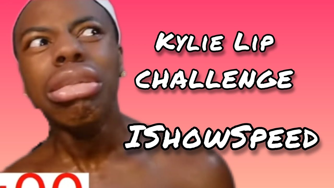 Ishowspeed Does The Kylie Lip Challenge Youtube