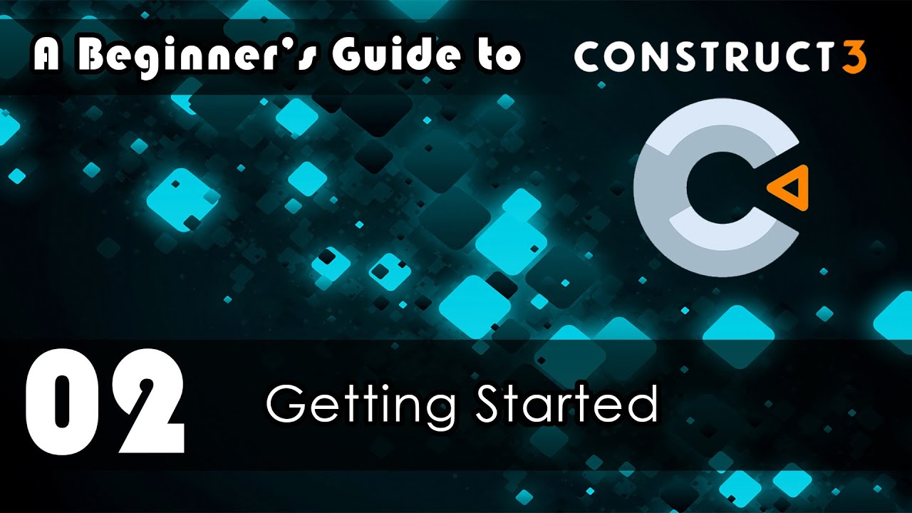 A Beginner S Guide To Construct 3 02 Getting Started Youtube