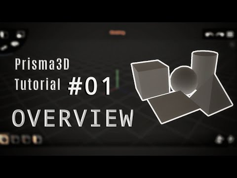 Prisma3d Tutorial 01 Overview Youtube