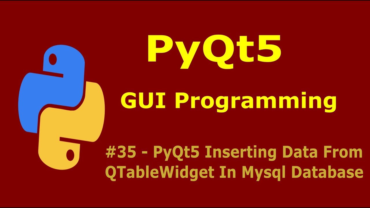 35 Pyqt5 Qtablewidget Inserting Data To Mysql Database Youtube