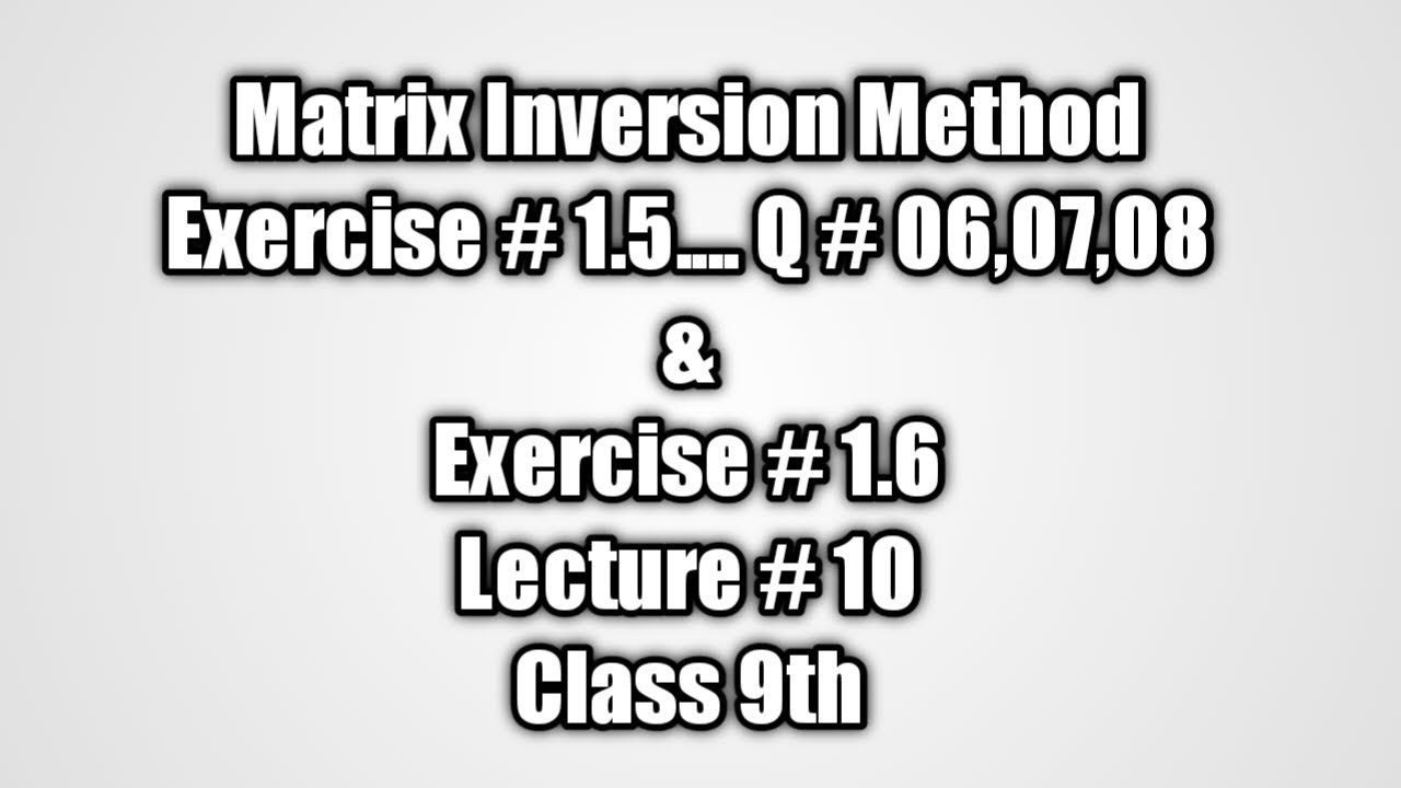 Matrix Inversion Method Youtube
