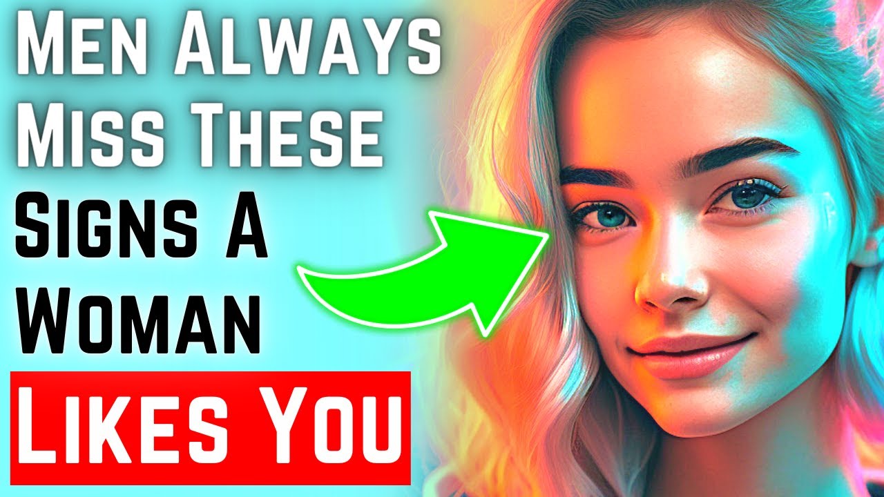 Men Always Miss These Signs A Girl Likes You Must Watch Youtube