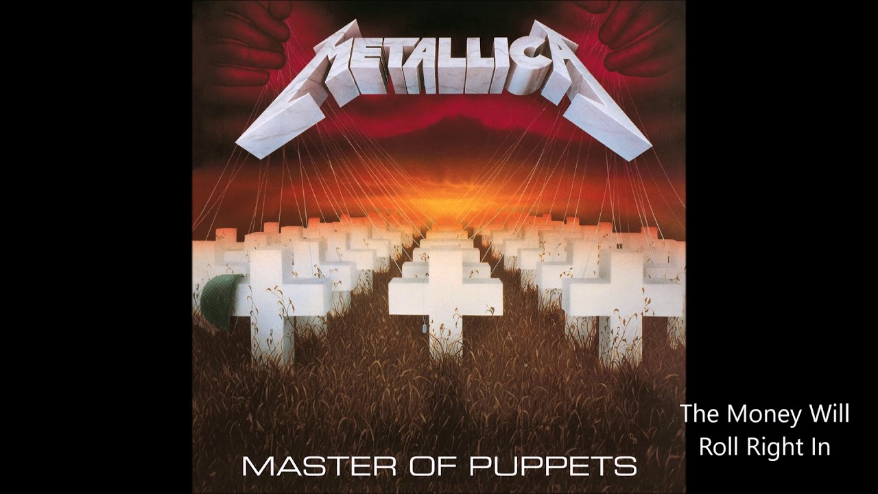 Metallica The Money Will Roll Right In Youtube