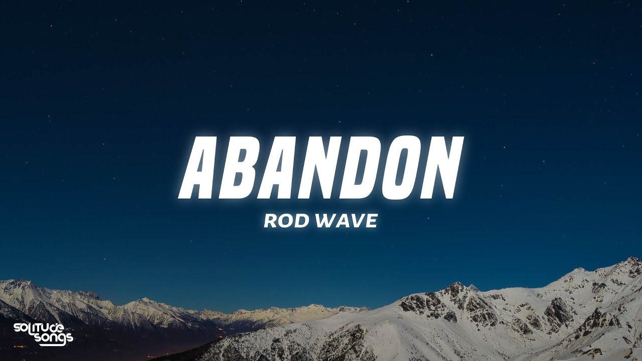 Rod Wave Abandon Lyrics Youtube