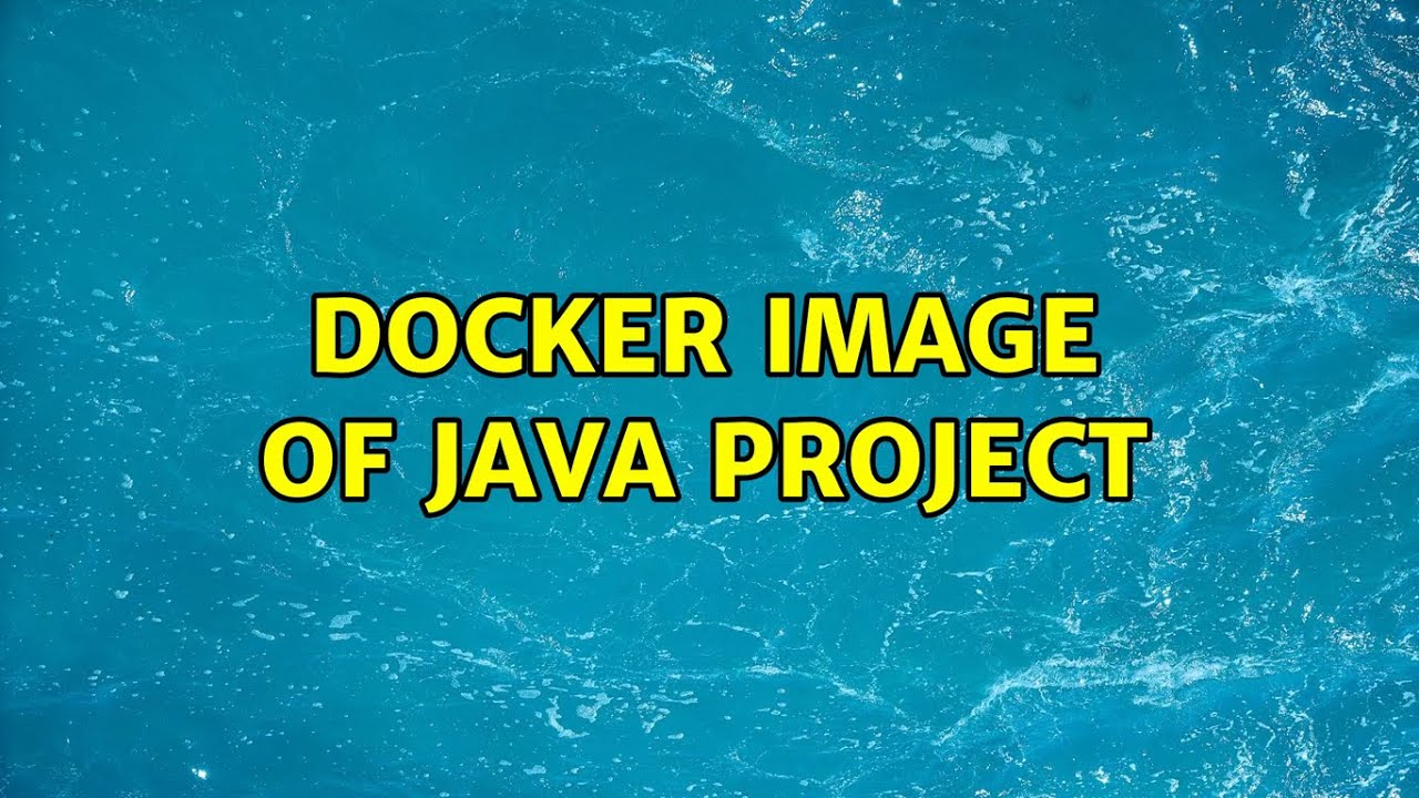 Docker Image Of Java Project Youtube