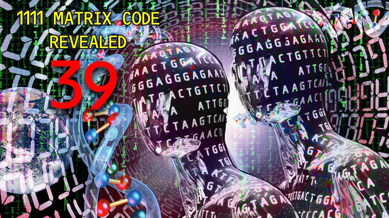 1111 Matrix Code 39 The Code Of Life Must Watch Youtube