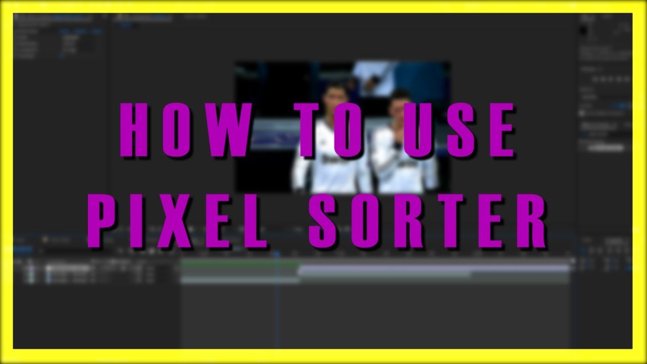 How To Use Pixel Sorter Tutorial Adobe After Effects Cc 2018 Youtube