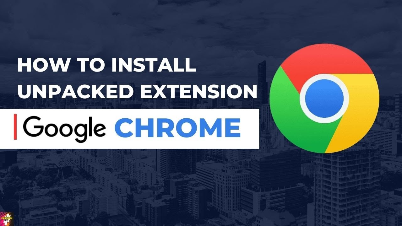 How To Install Unpacked Extensions In Chrome Youtube