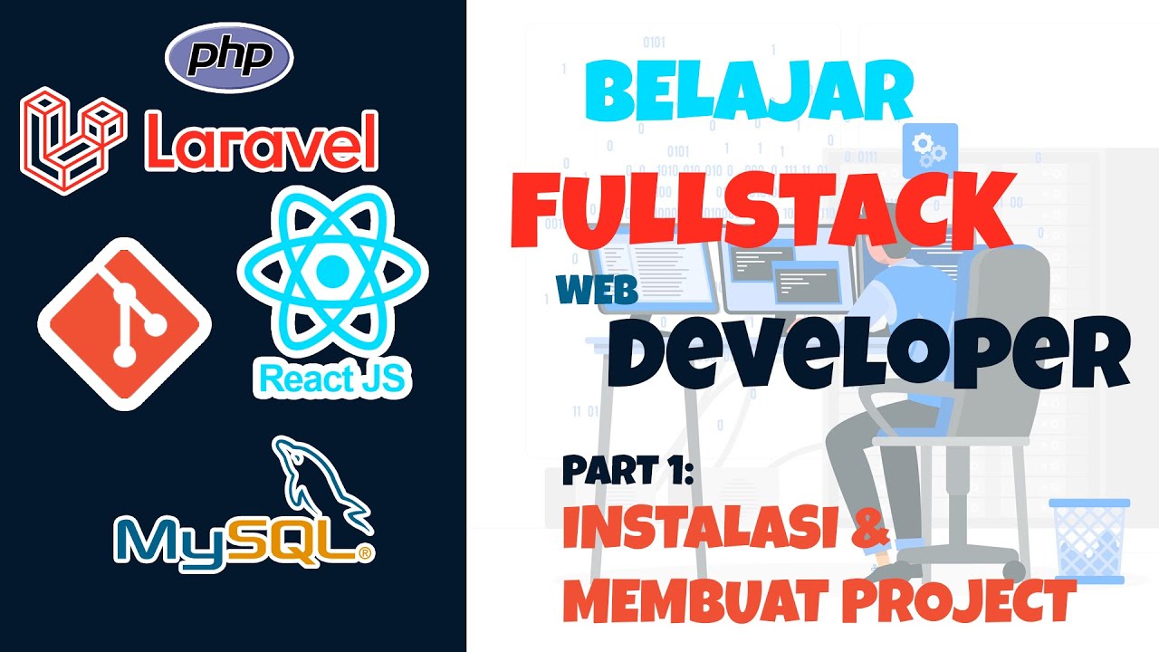 Tutorial Fullstack Developer Part 1 Instalasi Membuat Project