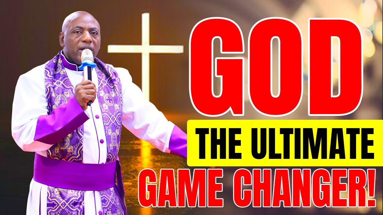God The Ultimate Game Changer Apostle Ndura Waruinge Bethel