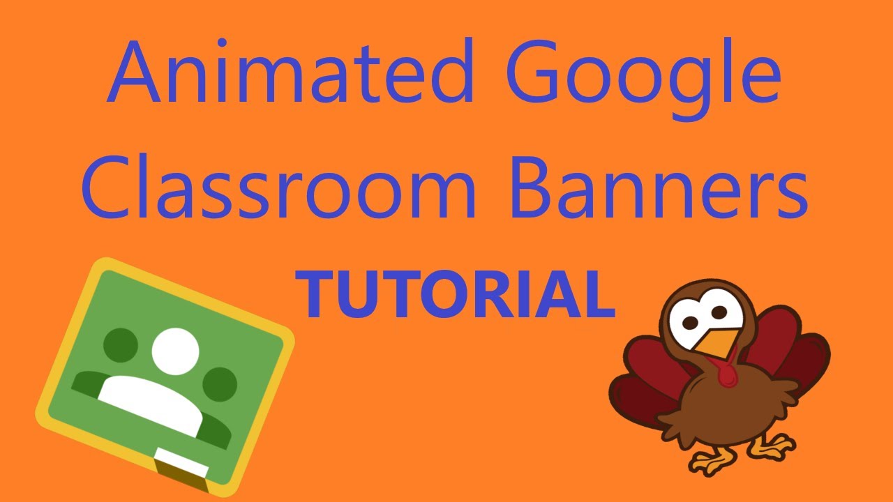 Tutorial Animated Google Classroom Banner Youtube