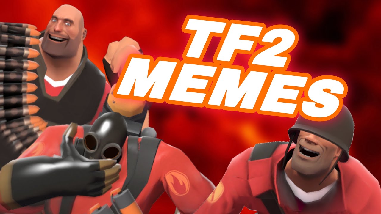 The Best Team Fortress 2 Meme Compilation On Youtube Ver 1 Youtube