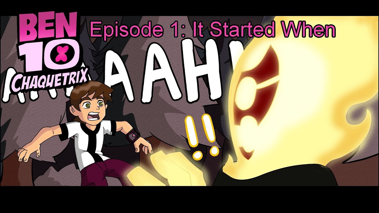 Ben 10 Chaquetrix Comic Dub Episode 1 It Started When Youtube