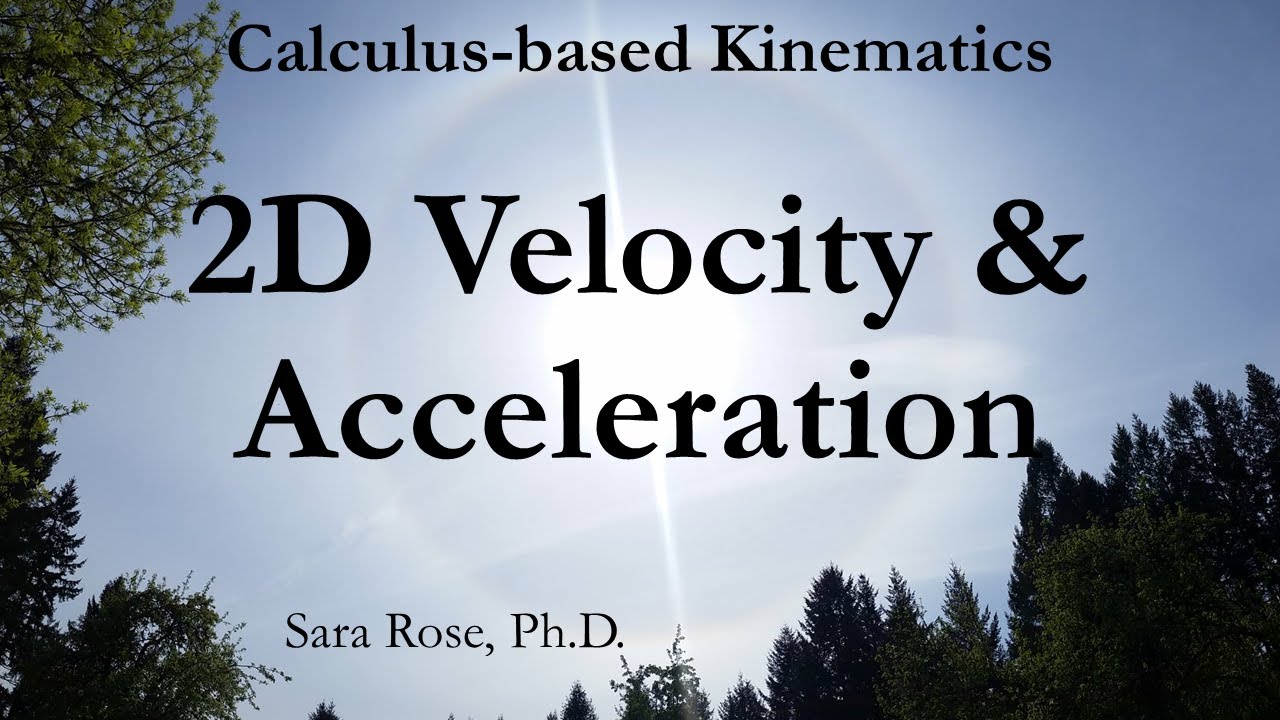 2d Velocity Acceleration Calculus Based Kinematics Youtube