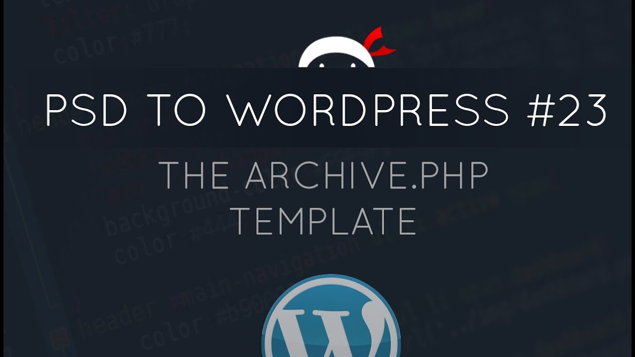 Psd To Wordpress Tutorial 23 The Archive Php Template Youtube