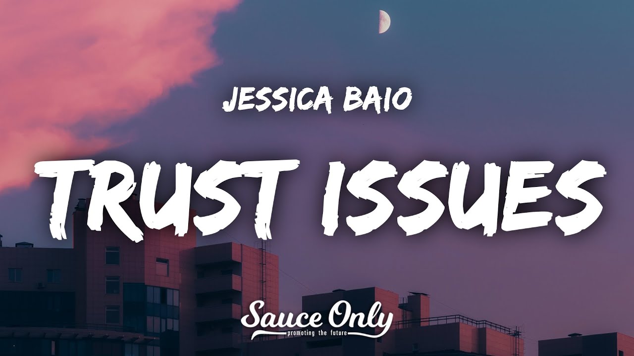 Jessica Baio Trust Issues Lyrics Chords Chordify
