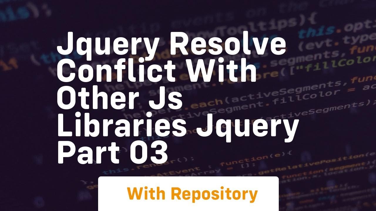 Jquery Resolve Conflict With Other Js Libraries Jquery Part 03 Youtube