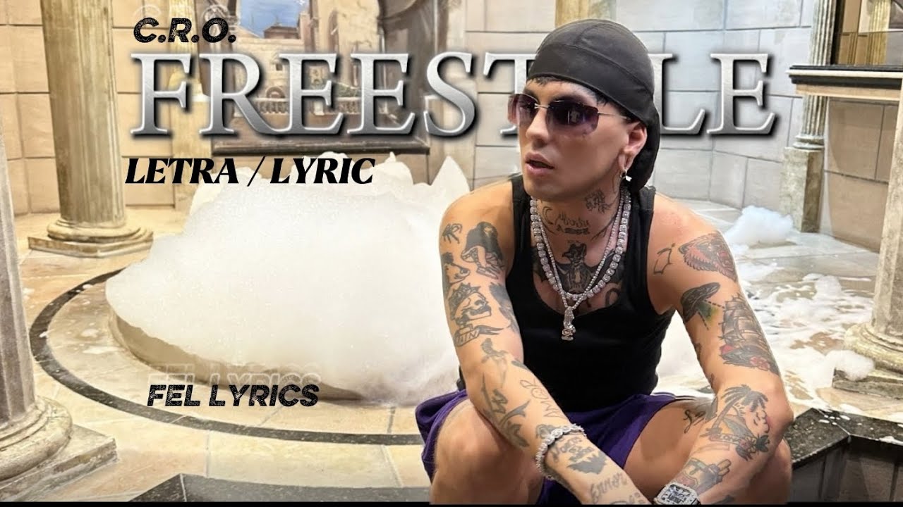 Freestyle Letra Lyric Fel Lyrics C R O Youtube