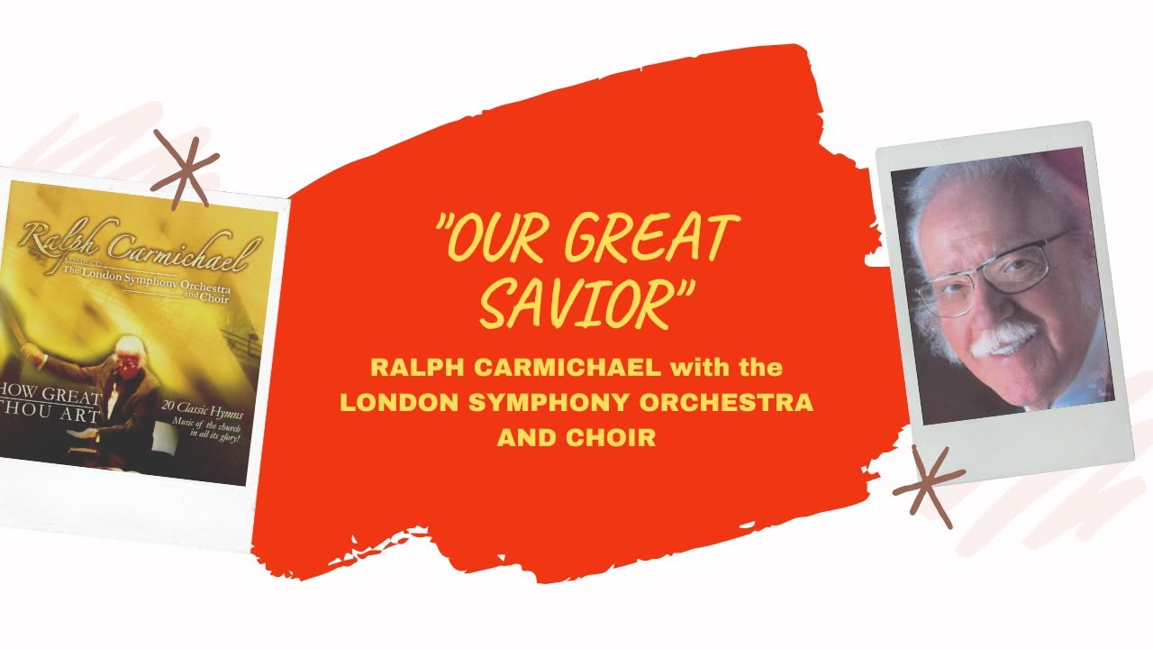 Our Great Savior Ralph Carmichael With The London Symphony