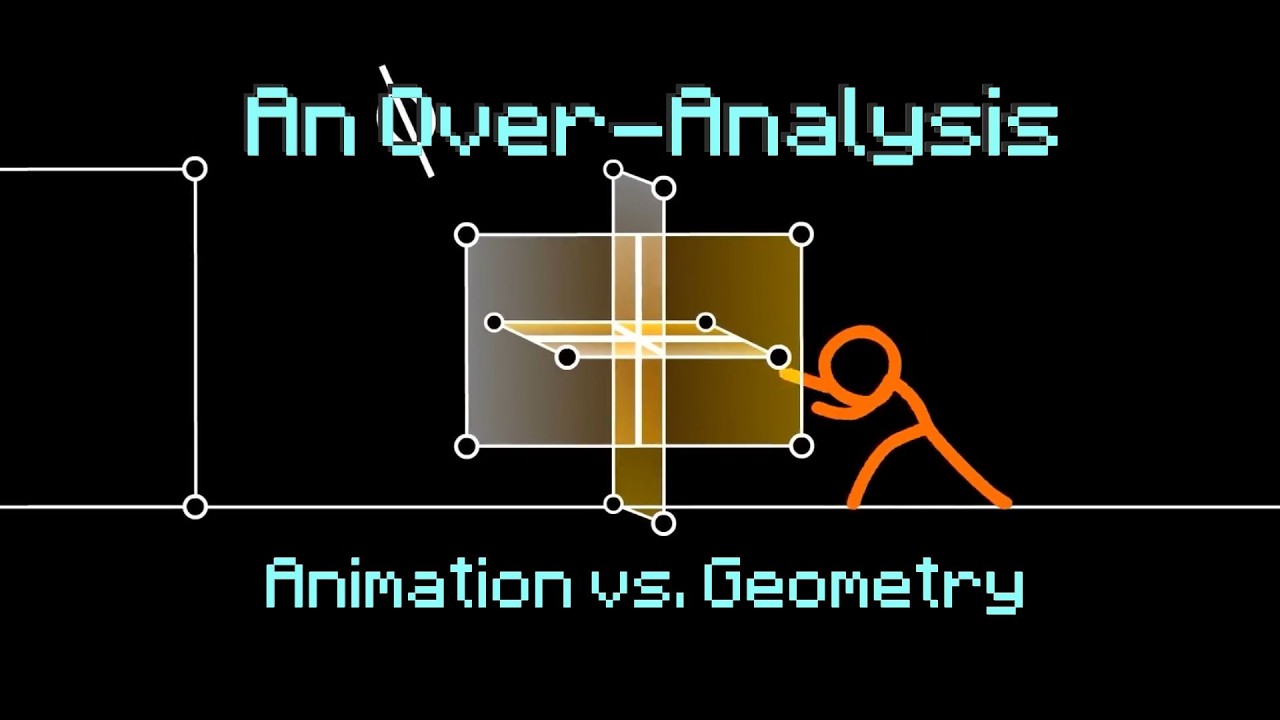 Animation Vs Geometry An Over Analysis Youtube