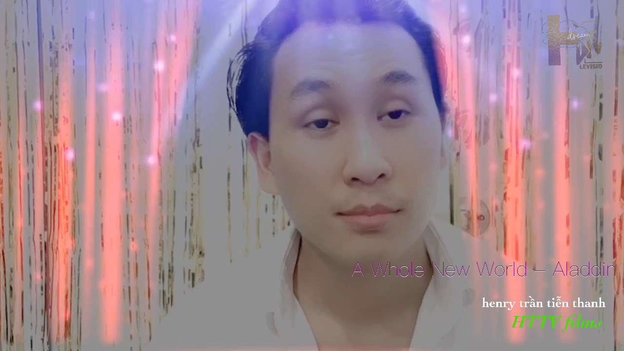 A Whole New World Henry Tran Httvdreamworldstudios Youtube