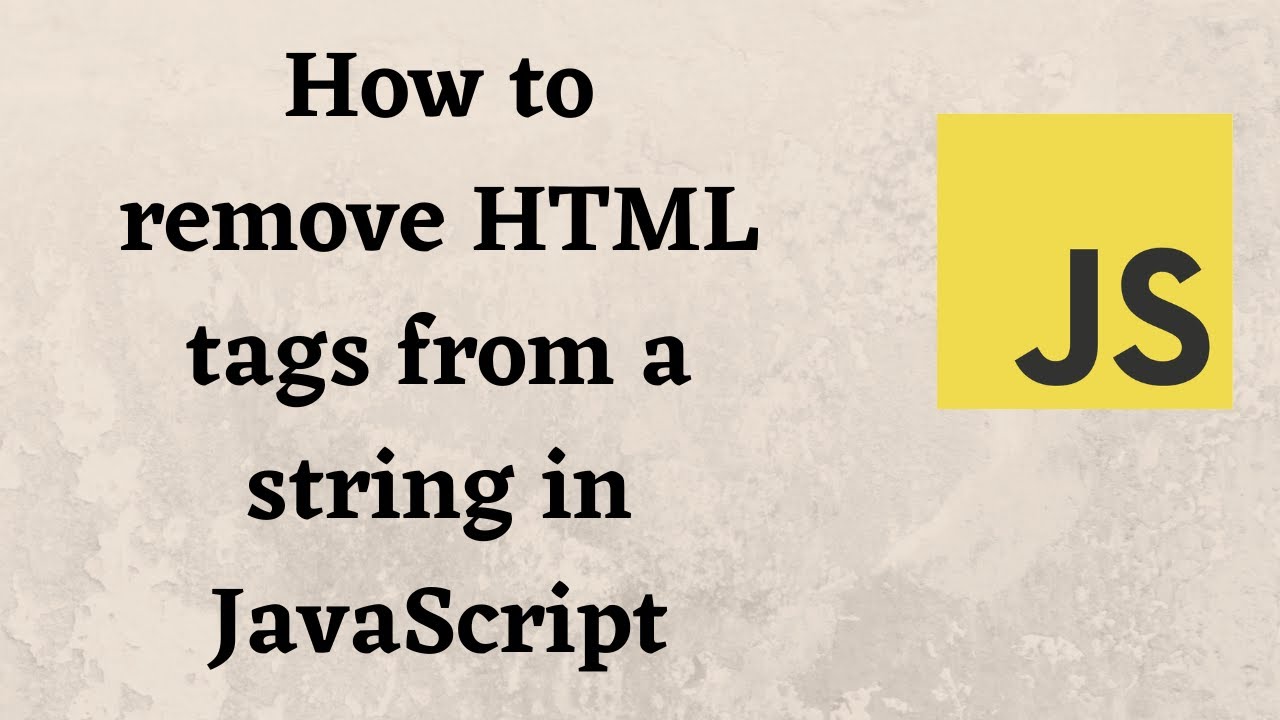 How To Remove Html Tags From A String In Javascript Youtube