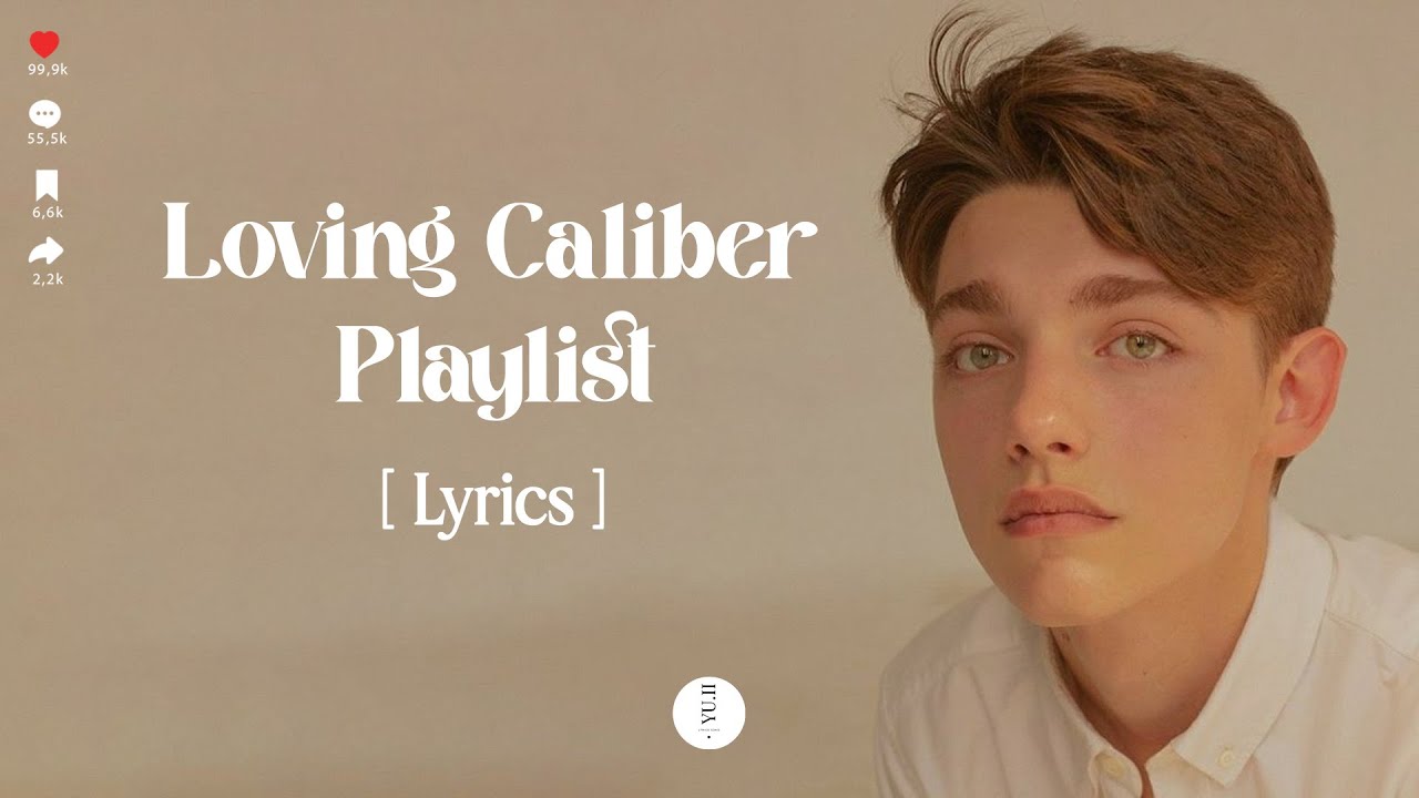 Loving Caliber Playlist Lyrics Video Youtube