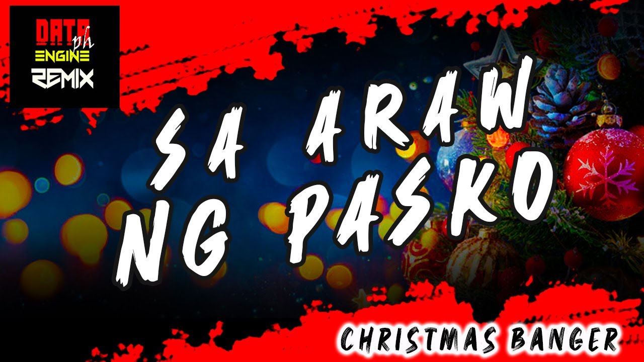 Sa Araw Ng Pasko Christmas Banger Disco Data Engineph Remix Youtube