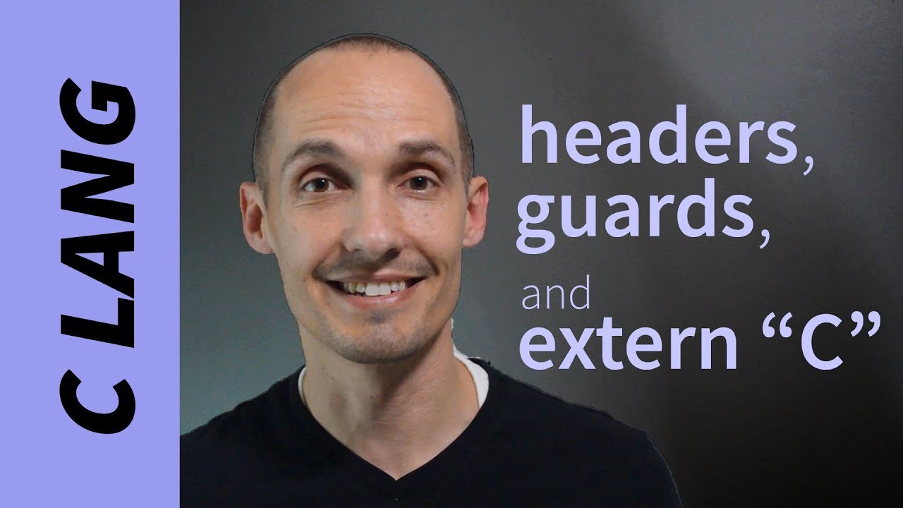Header Issues Guards Name Mangling And Extern C Youtube