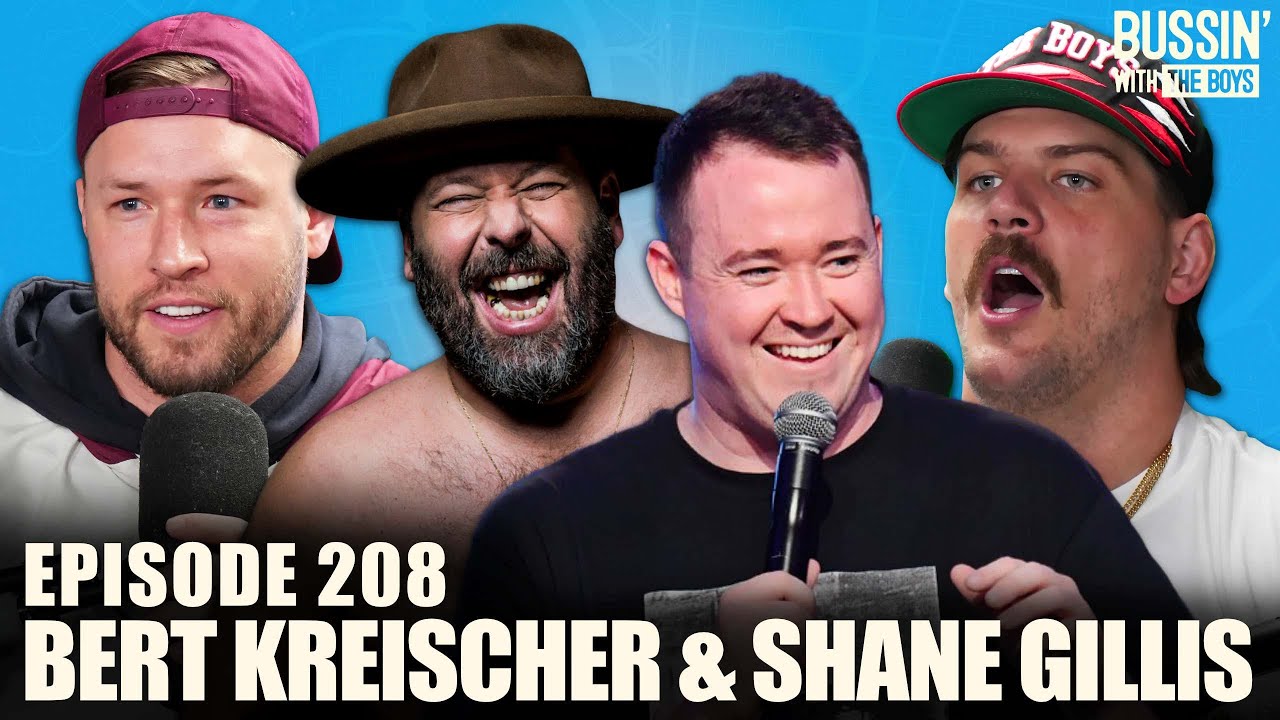 Bert Kreischer Shane Gillis Might Be In Love With Will Compton And