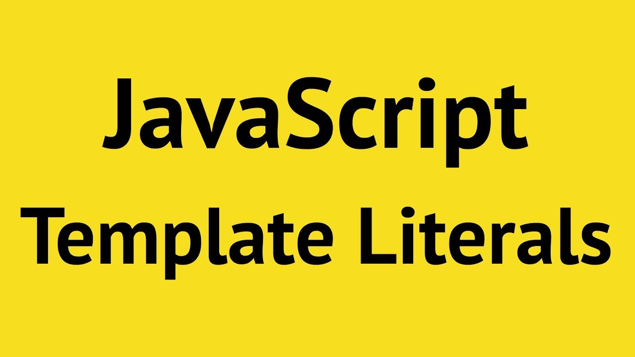 Javascript Template Literals Youtube