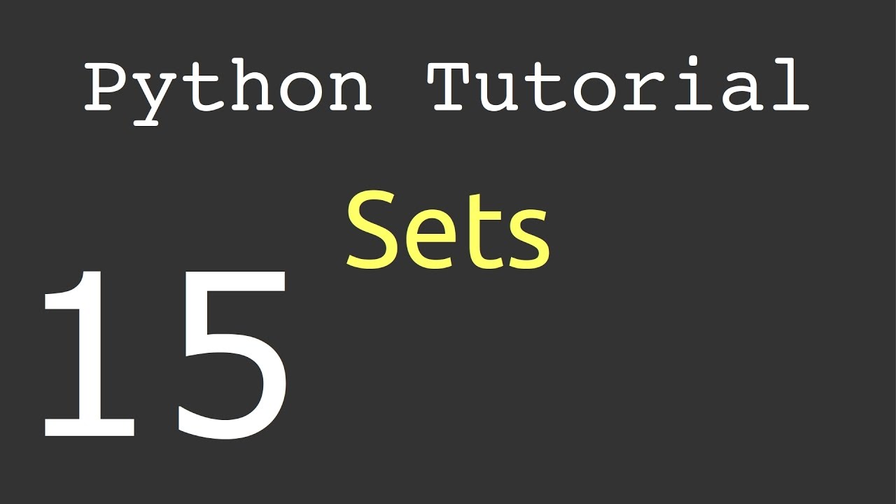 Sets Python Tutorial 15 Youtube