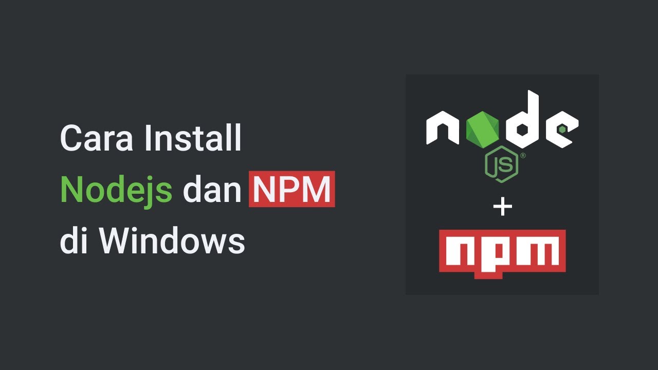 Tutorial Install Nodejs Dan Npm Youtube