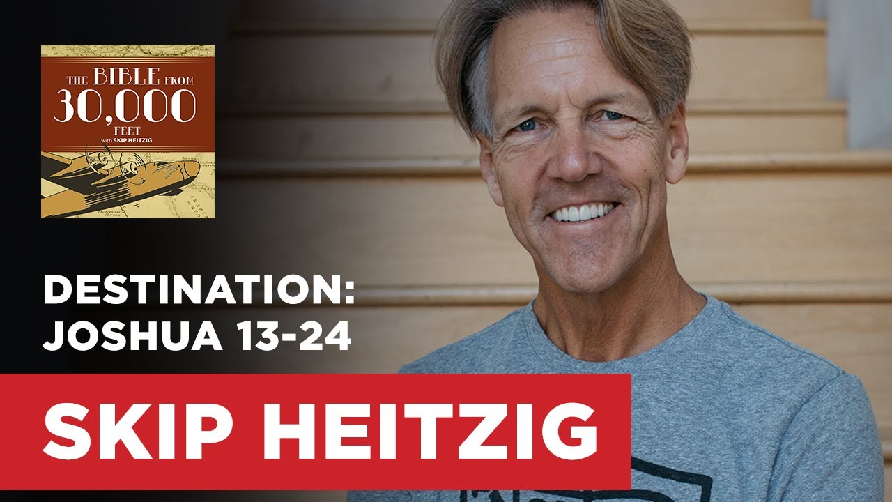 Destination Joshua 13 24 Skip Heitzig Youtube