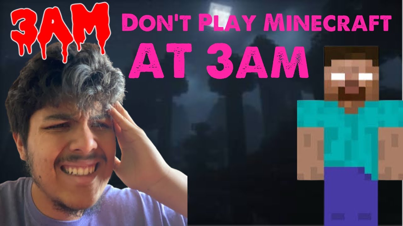 Don T Play Minecraft At 3am Youtube
