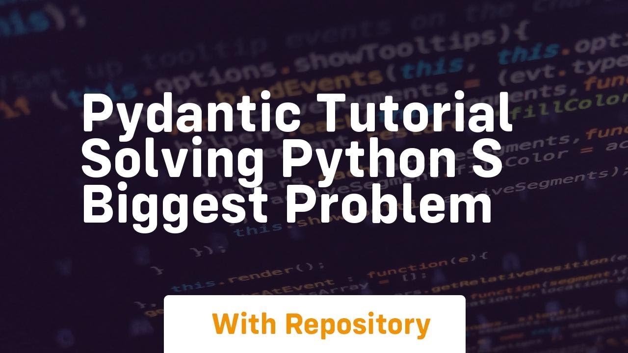 Pydantic Tutorial Solving Python S Biggest Problem Youtube