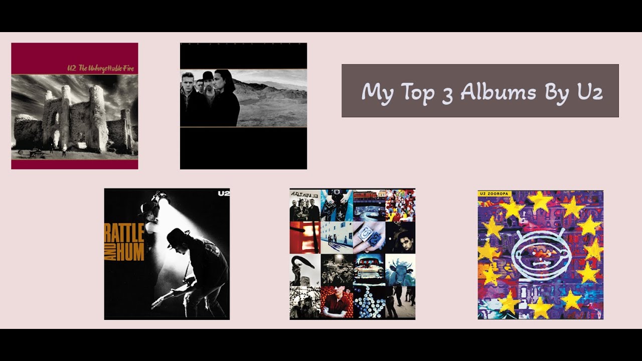 Ranking Five Albums By U2 Deciding On My Top 3 Ranked Youtube