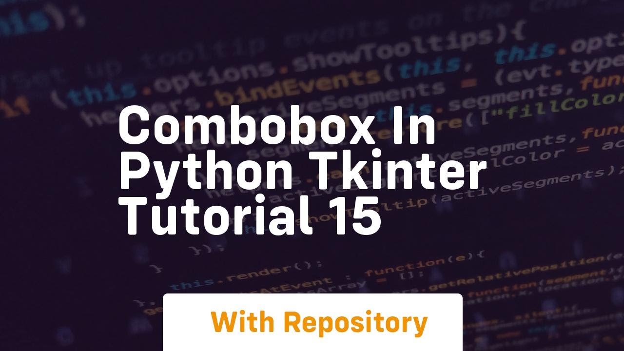 Combobox In Python Tkinter Tutorial 15 Youtube