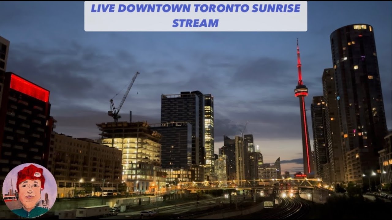 Live Downtown Toronto Sunrise Stream Torontolive Youtube