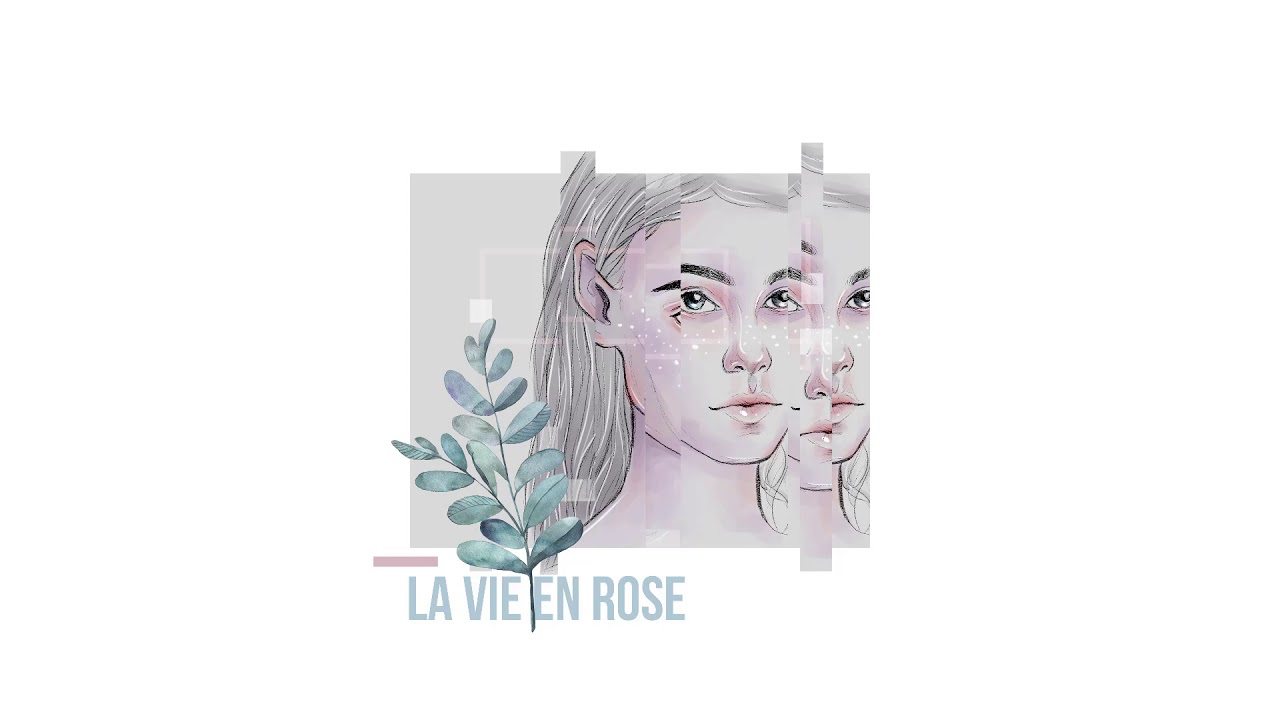 La Vie En Rose Laura Anton Version Artwork By Me Youtube